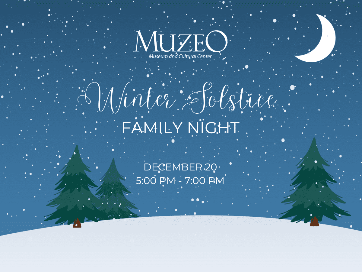 Winter Solstice Family Night - Muzeo Museum and Cultural Center