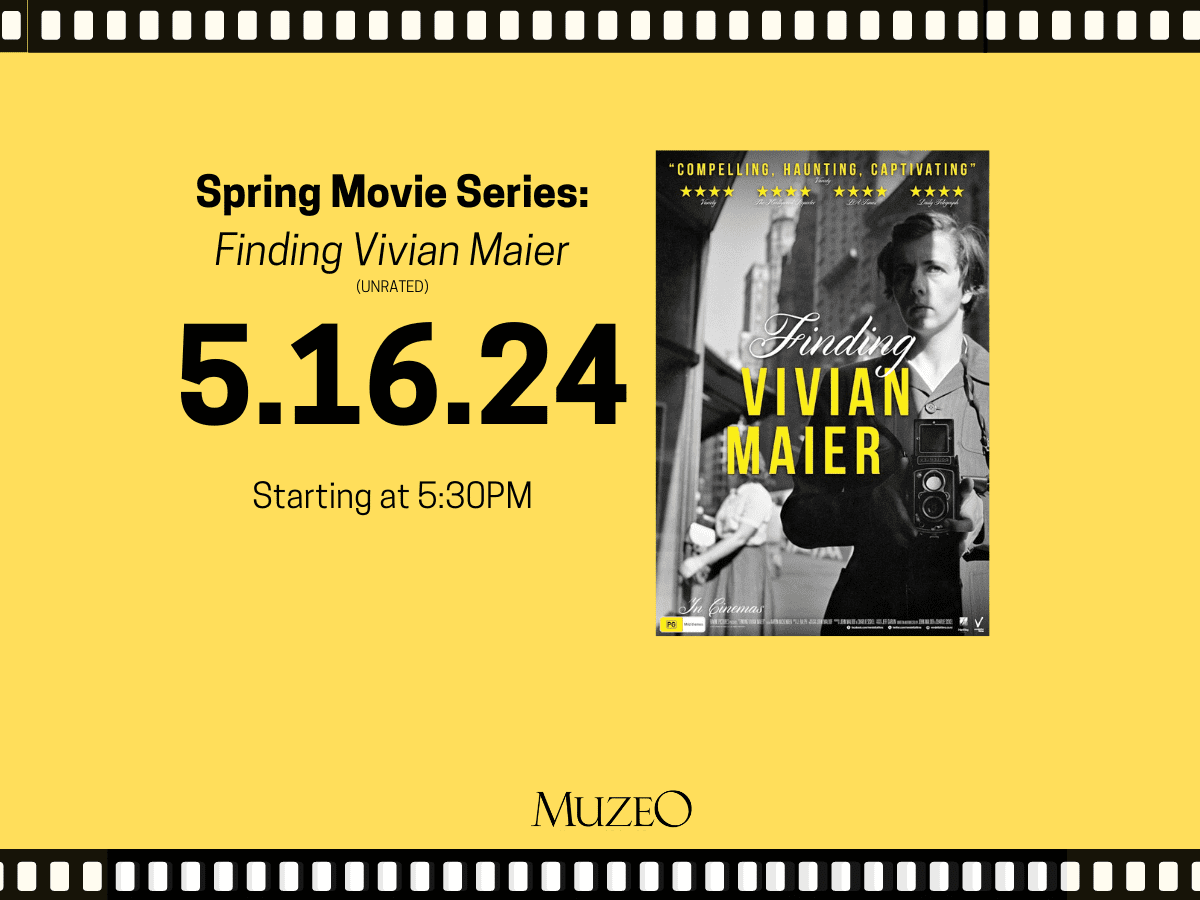Spring Movie Series: Finding Vivian Maier - Muzeo Museum and Cultural ...