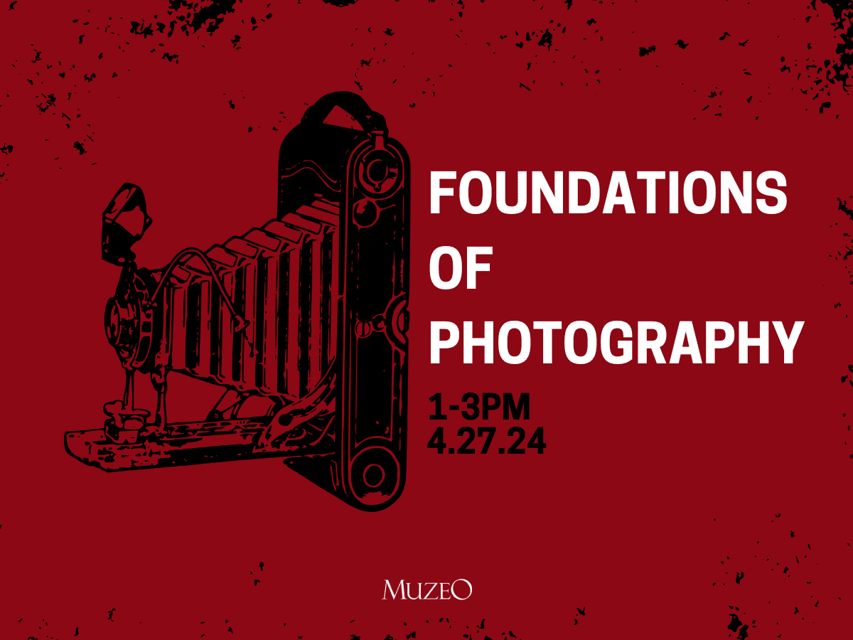 Foundations of Photography - Muzeo Museum and Cultural Center