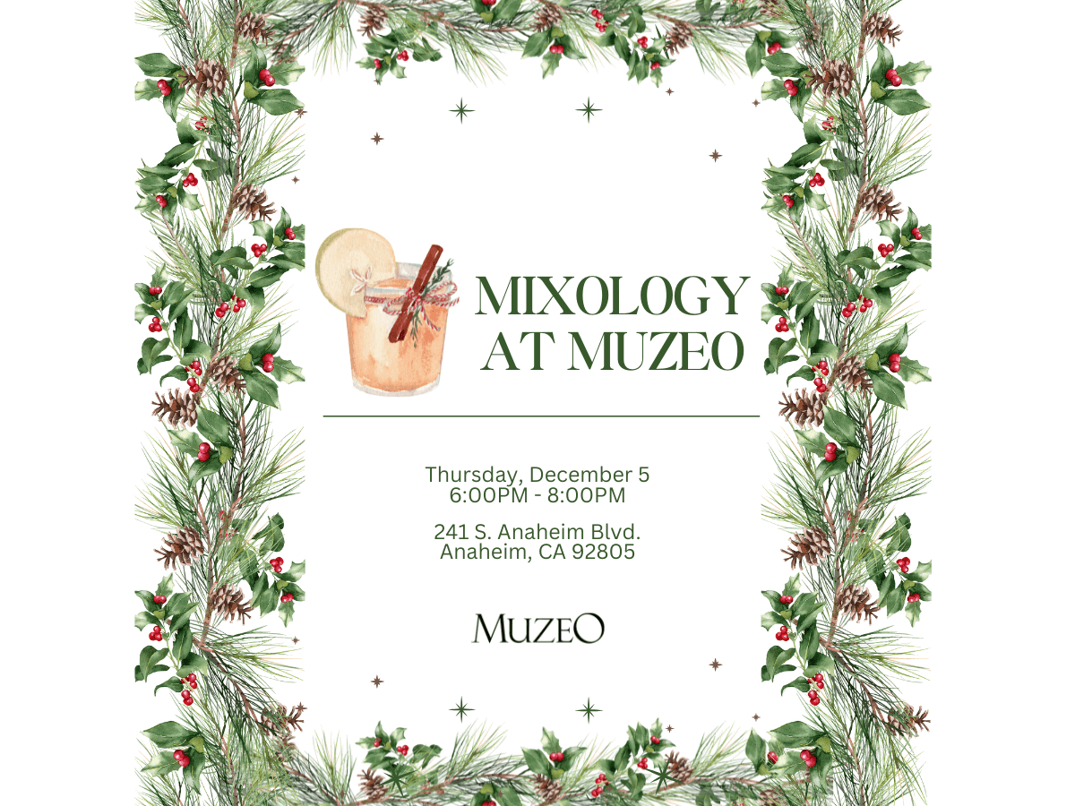 Mixology at Muzeo Holiday Edition - Muzeo Museum and Cultural Center