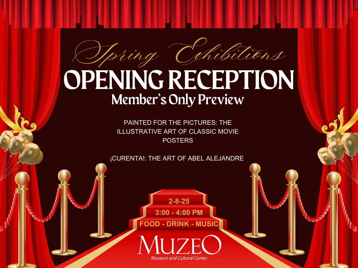 Spring Exhibitions Members Only Preview - Muzeo Museum and Cultural Center